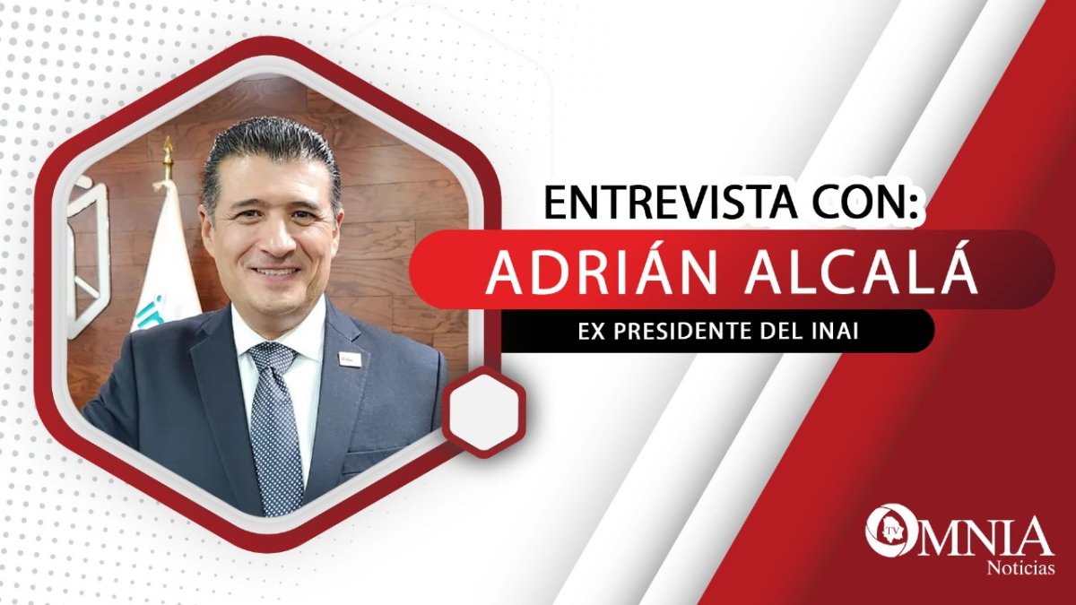 Entrevista con Adrián Alcalá, ex presidente del INAI | Omnia